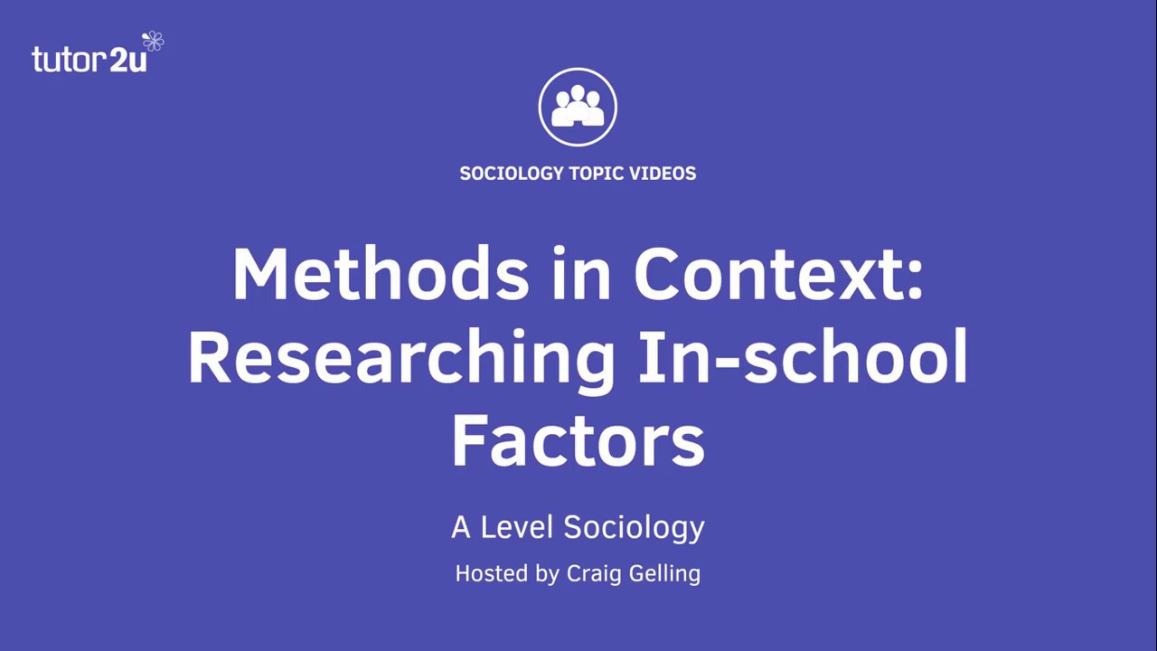 Methods in Context: Researching In-School Factors (Sociology Theory & Methods)