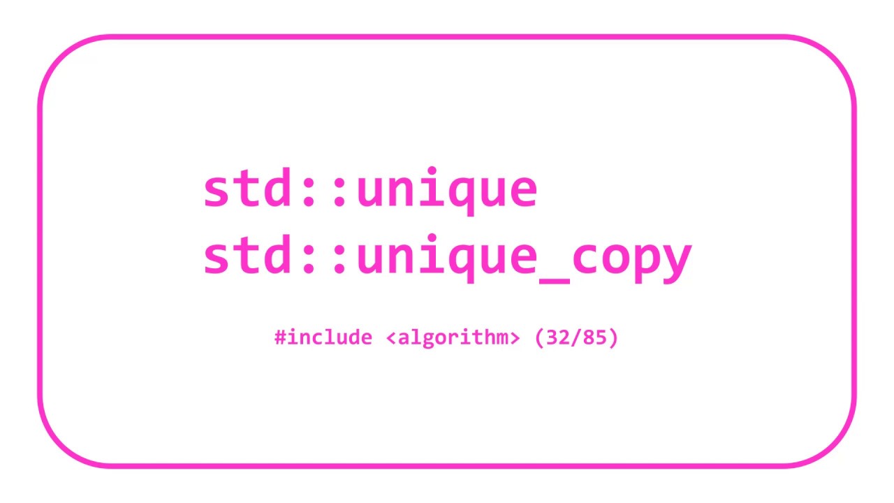 STL Algorithms 13: std::unique & std::unique_copy