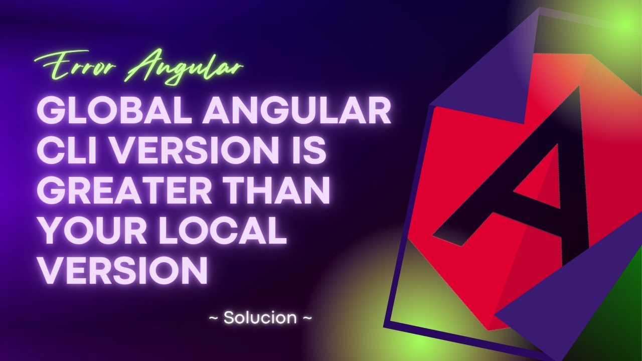 Error global Angular CLI version is greater than your local version ~ solution