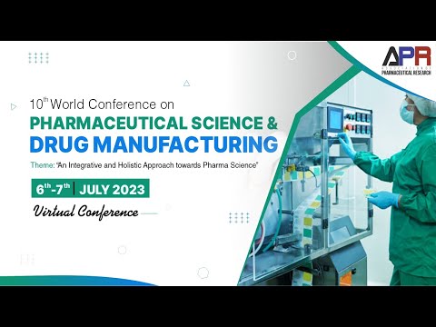 10th World Conference on Pharmaceutical Science and Drug Manufacturing (10th WCPSDM) | Day 1