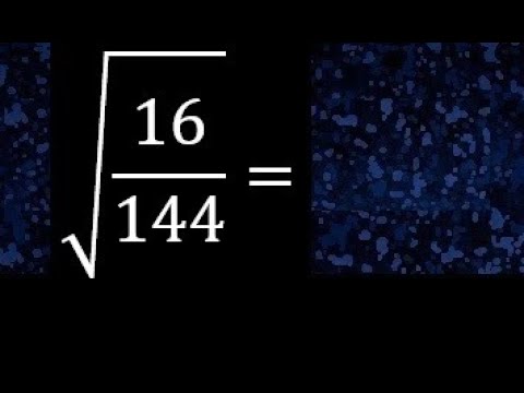 Square root of 16/144 , roots of fractions. root of a fraction or division