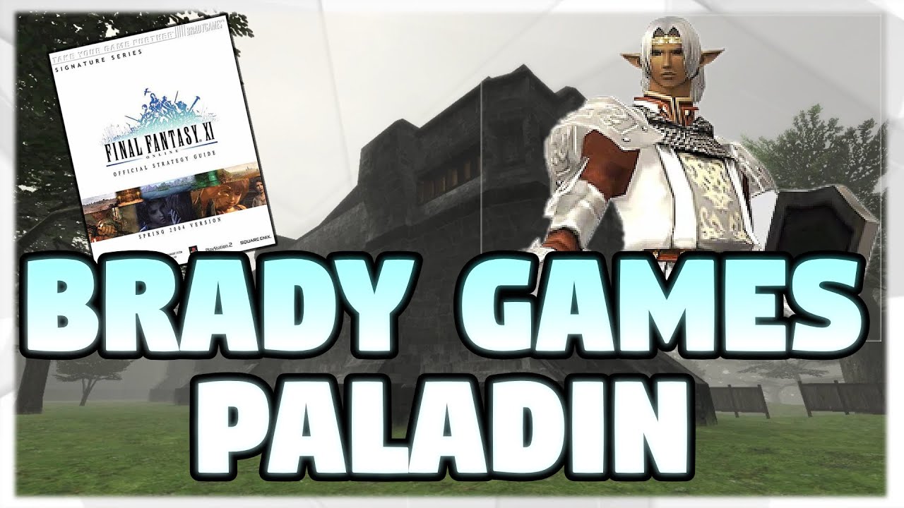FFXI Paladin - The Brady Games Guide!