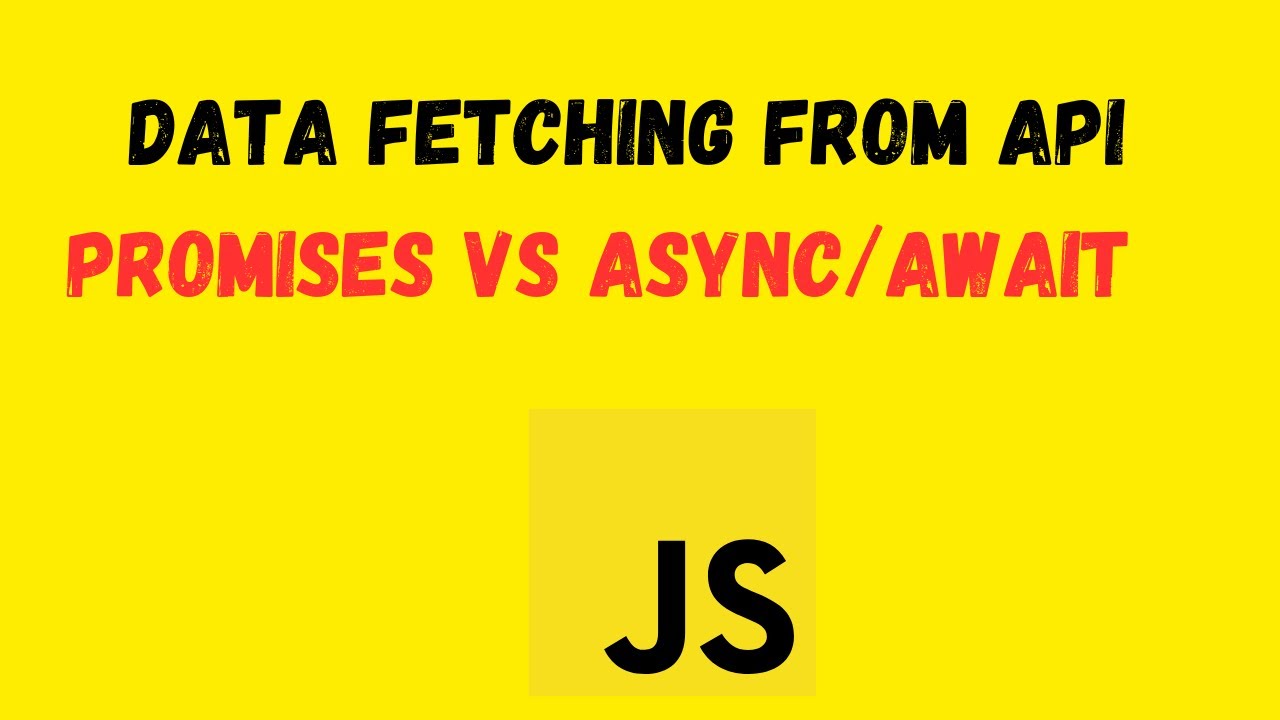 Fetching Data from an API: Promises vs Async-Await