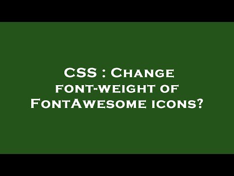 CSS : Change font-weight of FontAwesome icons?
