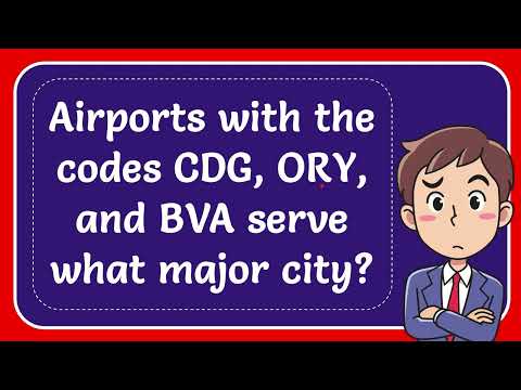 Airports with the codes CDG, ORY, and BVA serve what major city?