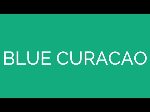 How To Pronounce Blue Curacao
