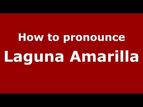 How to pronounce Laguna Amarilla (Colombia/Colombian Spanish) - PronounceNames.com
