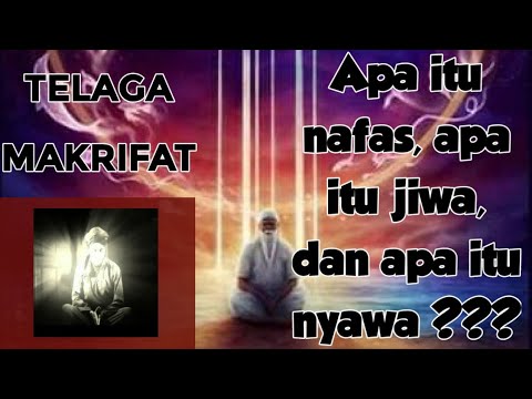 APA ITU NAFAS,JIWA,DAN NYAWA..???