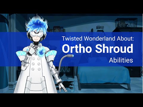 Ortho Shroud Fact Sheets – Twisted Wonderland Reference Note