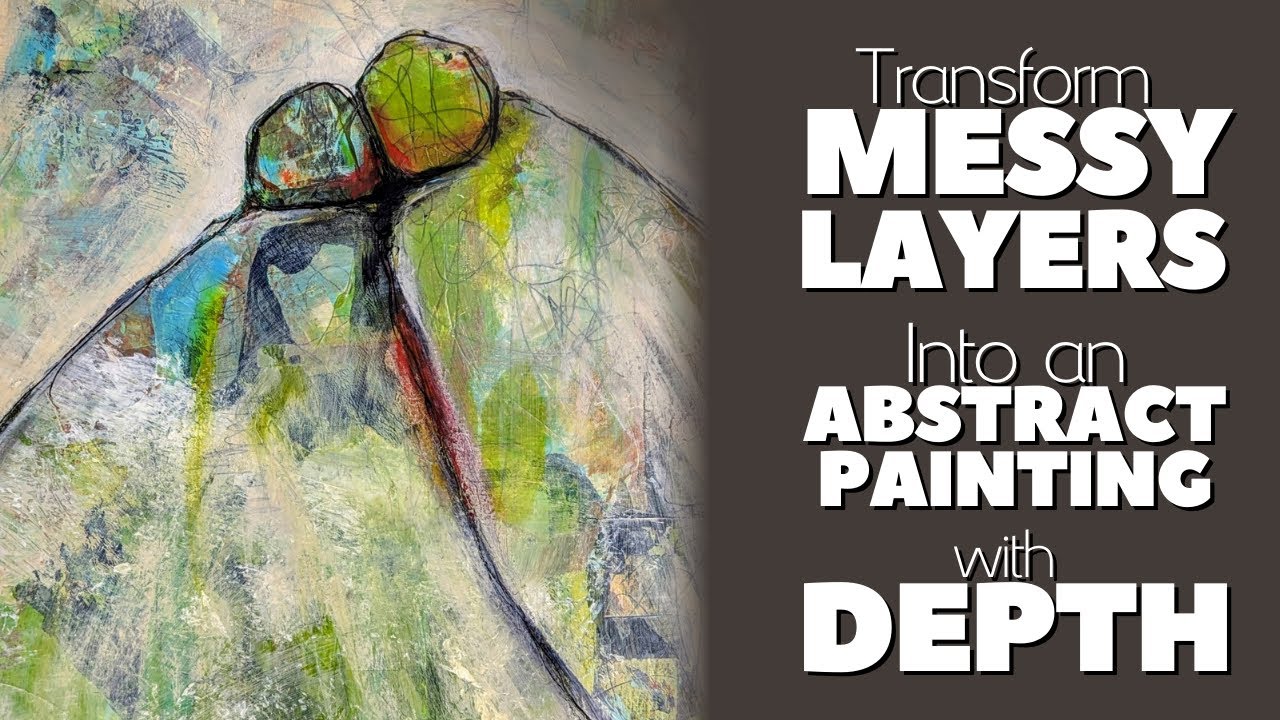 How to Transform Messy Layers into an Abstract Painting with Depth