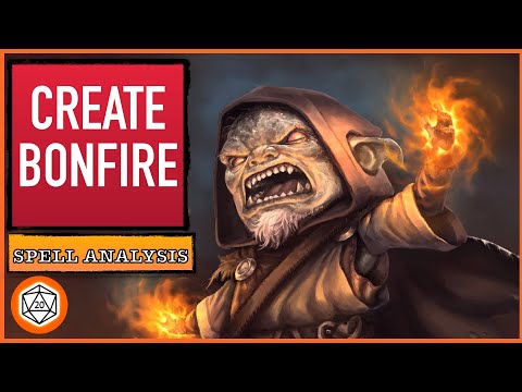 Create Bonfire - Dungeons & Dragons 5e Spell Analysis