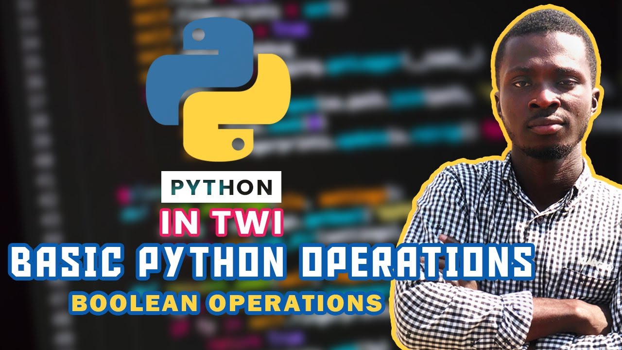 Boolean Operations in Python - Python in Twi | 07