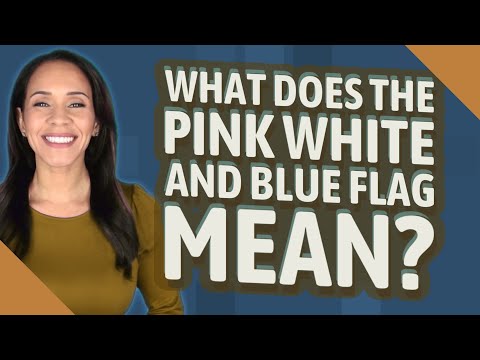 What does the pink white and blue flag mean?