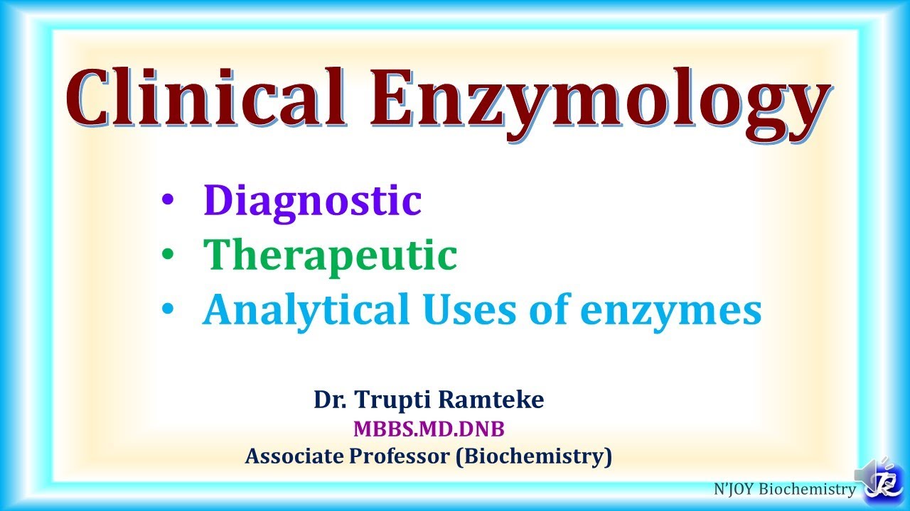 5: Clinical Enzymology: Diagnostic, Therapeutic, Analytical uses of enzymes | Biochemistry