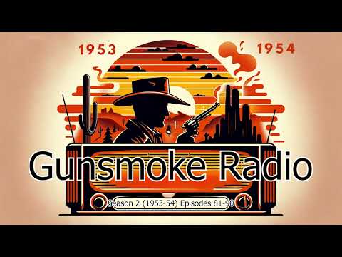 Radio Gunsmoke Season 2 1953 Episodes 81-90