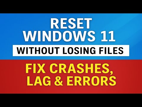 Windows 11: Resetting Without Reinstall | Keep Your Files Safe and Fix Performance Issues