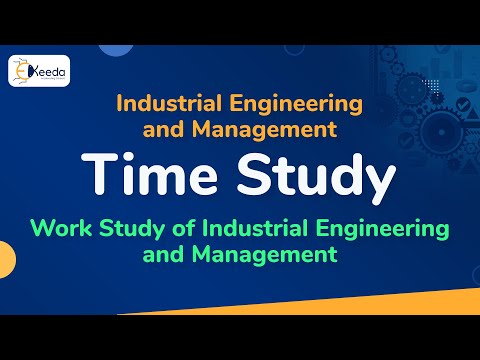 Time Study - Work Study of Industrial Engineering & Management - Industrial Engineering & Management