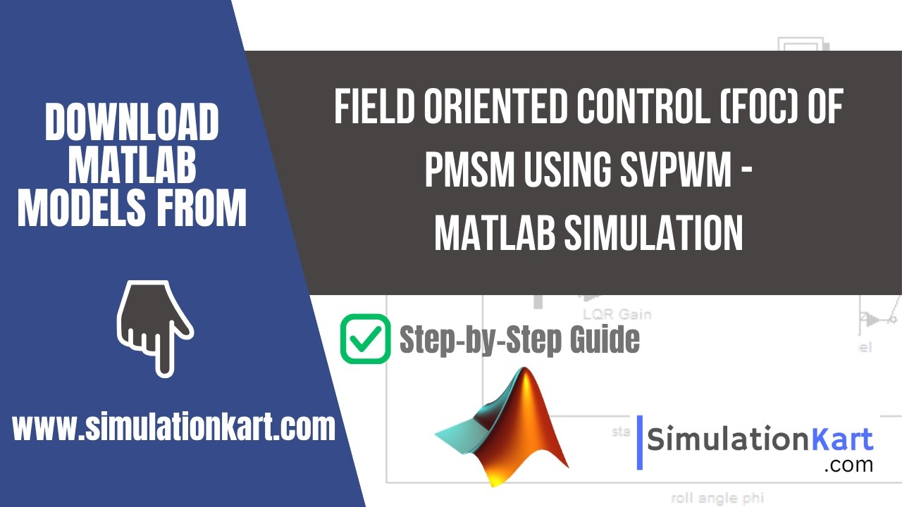 Field Oriented Control (FOC) of PMSM using SVPWM | MATLAB Simulation