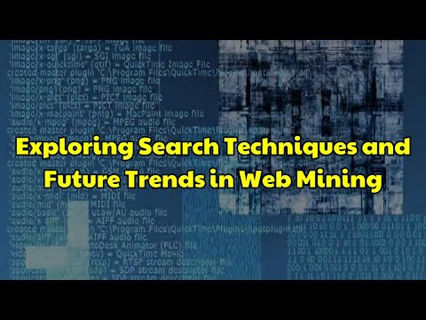 Exploring Search Techniques and Future Trends in Web Mining | Data mining | Search Methods
