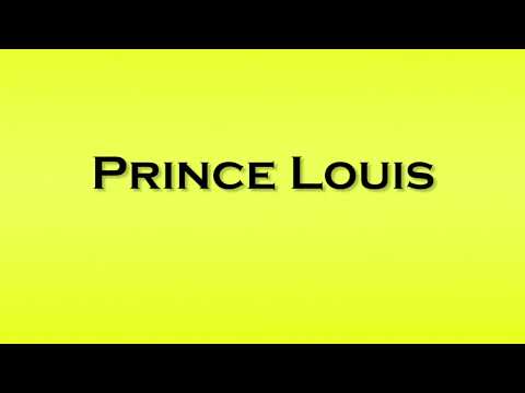 Pronunciation of Prince Louis
