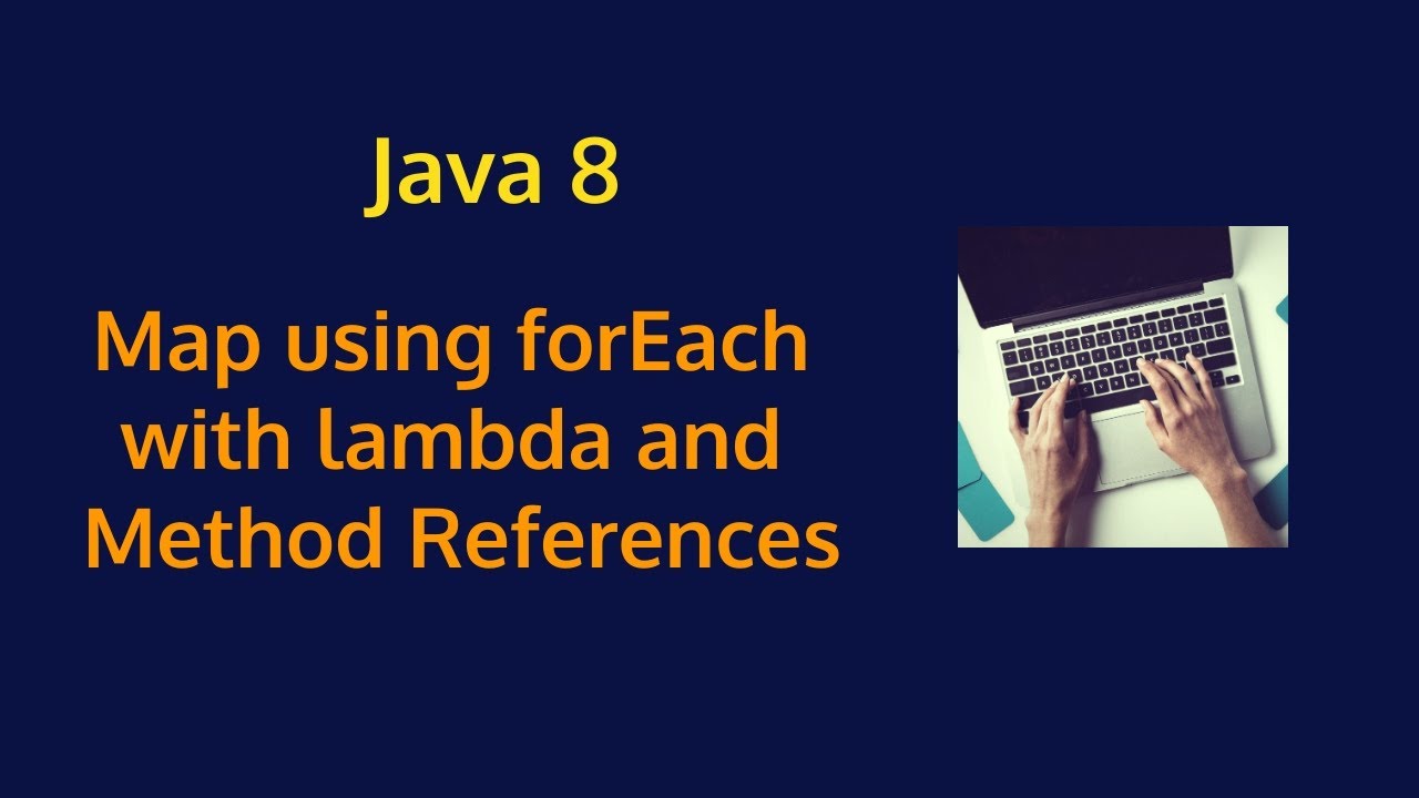 Java 8 - Iterate a Map using forEach with lambda and method references