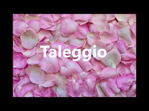 How to pronounce Taleggio?