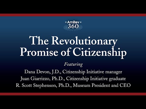 AmRev360: The Revolutionary Promise of Citizenship