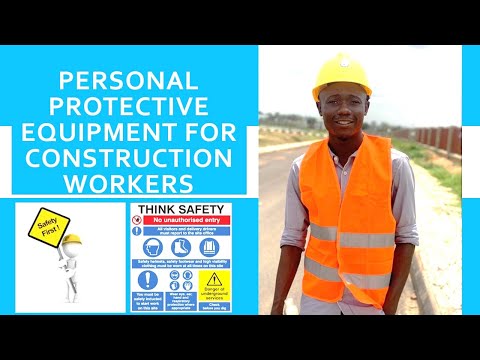 PPE for Construction Workers - What to Wear and How to Protect Yourself from work site hazard