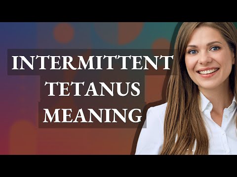 Intermittent tetanus | meaning of Intermittent tetanus