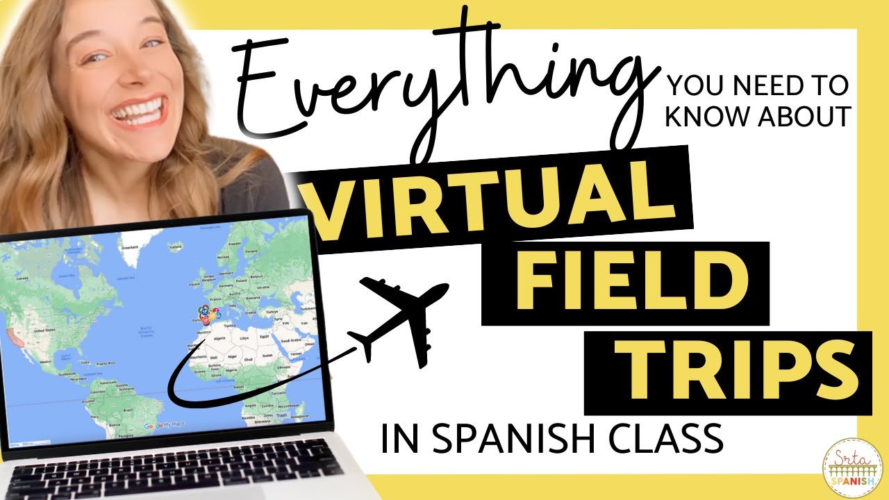 EVERYTHING You Need to Know about Virtual Field Trips in Spanish Class