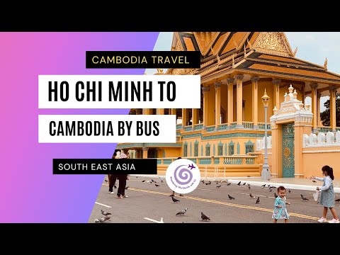 Ho Chi Minh to Cambodia by bus | Vietnam Travel | Cambodia Travel