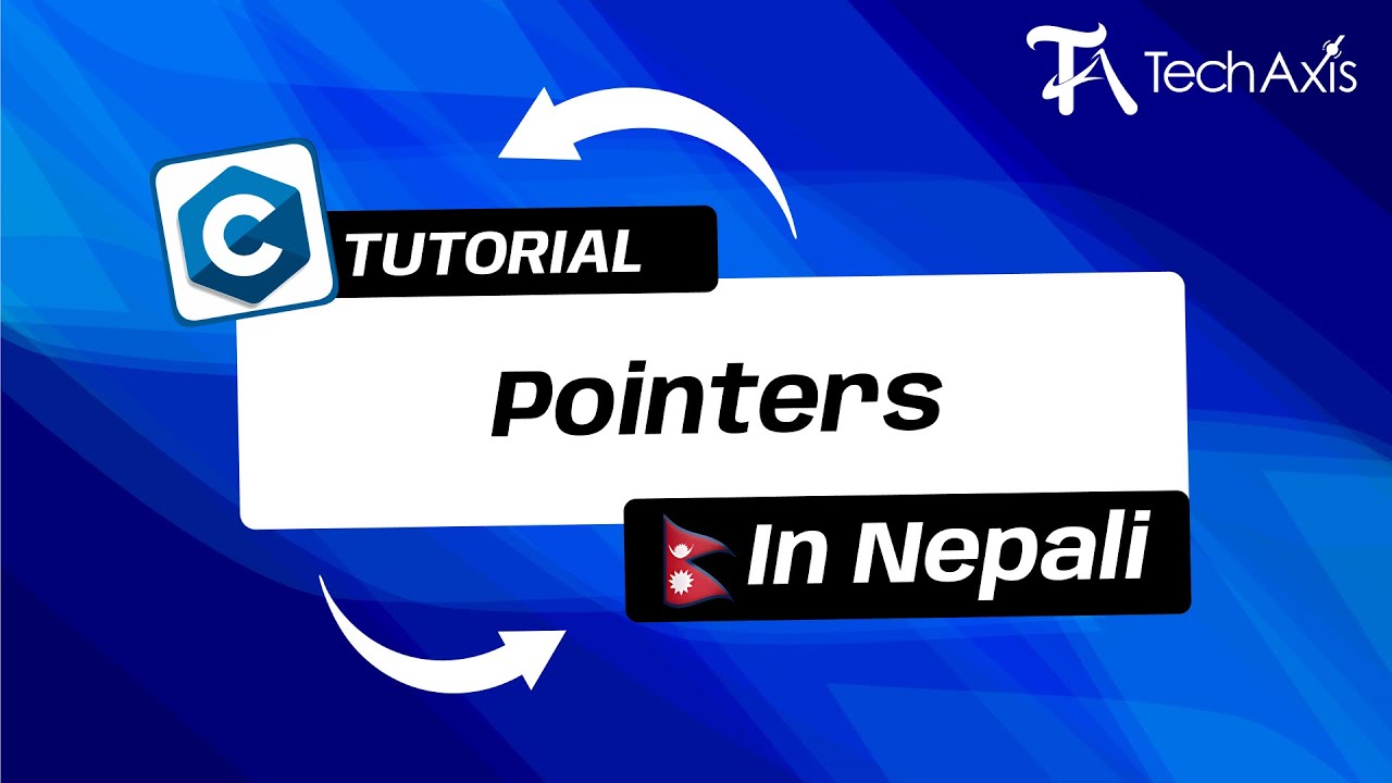 Pointers in C | C Programming Nepali Tutorial – TechAxis