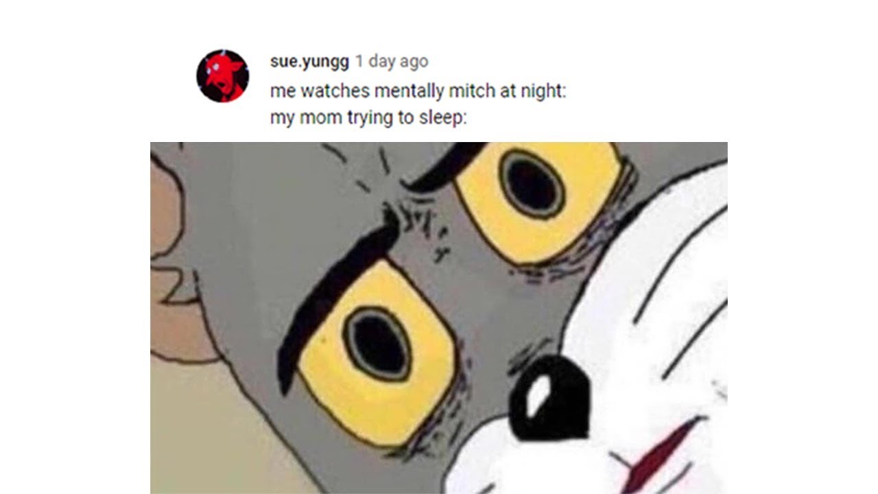 Unsettled Tom Meme | Using Your Comments