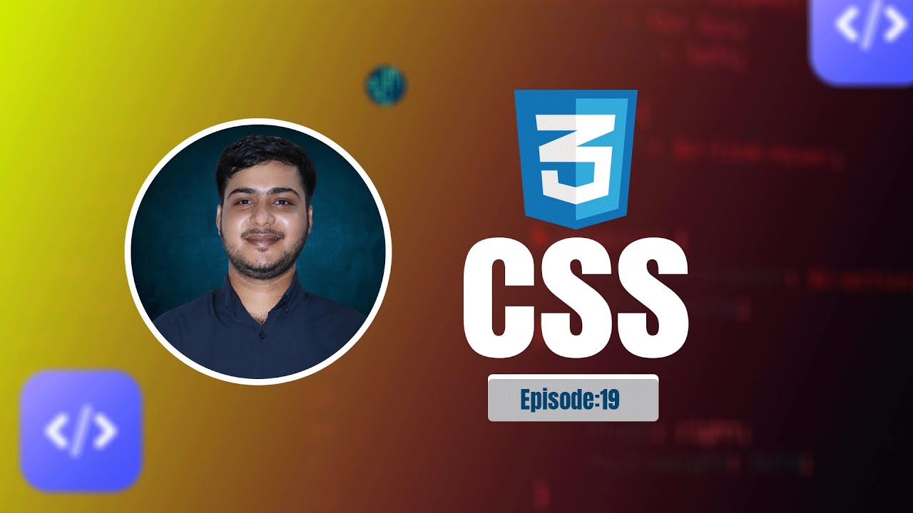 CSS Video Series for Beginners | Episode 19