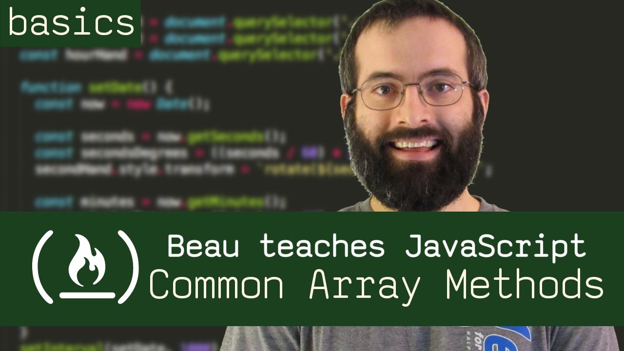 Common Array Methods - Beau teaches JavaScript
