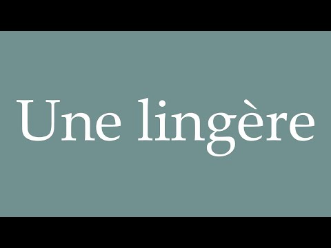 How to Pronounce ''Une lingère'' (A seamstress) Correctly in French