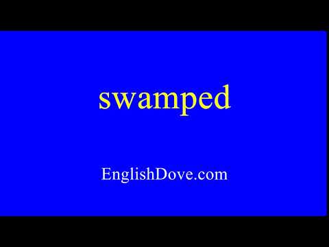 How to pronounce swamped in American English.