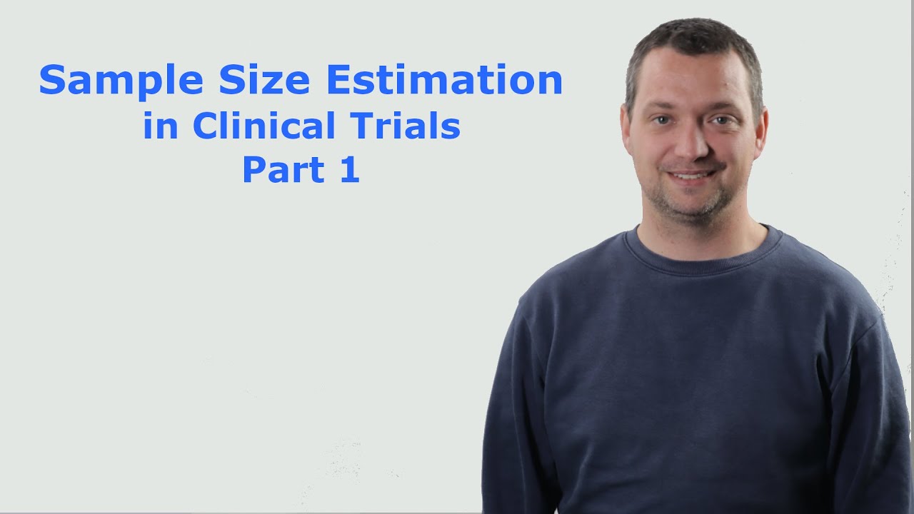 Sample Size Estimation in Clinical Trials - Part 1