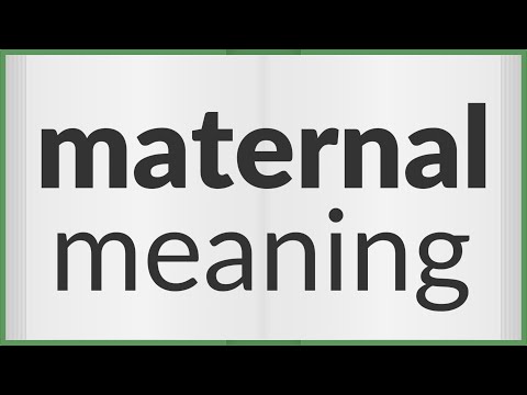 Maternal | meaning of Maternal