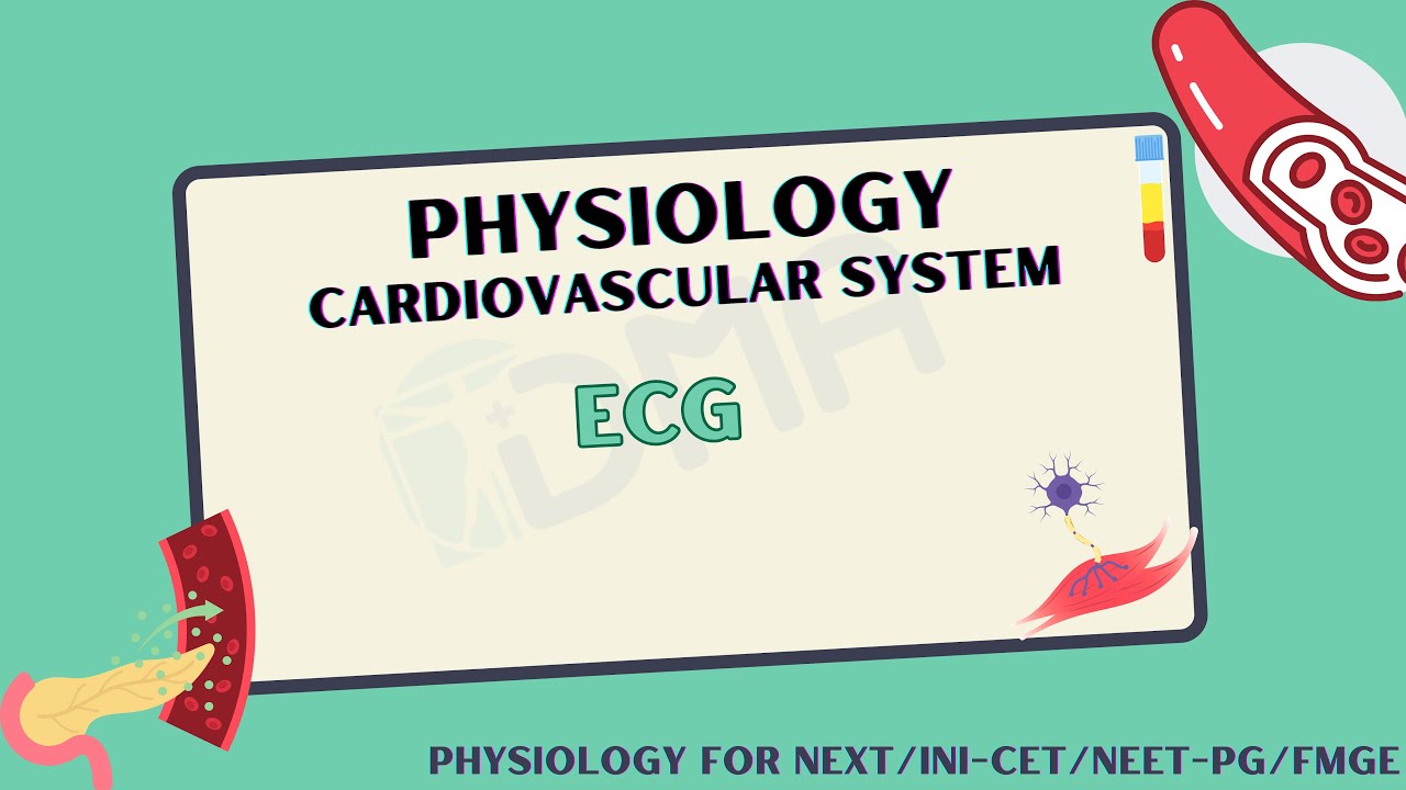 ECG  | Physiology for NEXT/INI-CET/NEET-PG/FMGE Free Coaching | DMA Chennai