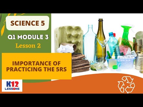 Science 5 Q1 Module 3 Lesson 2 - Importance of Practicing the 5Rs