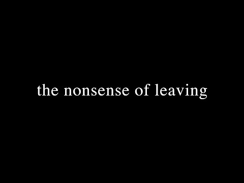 The nonsense of leaving