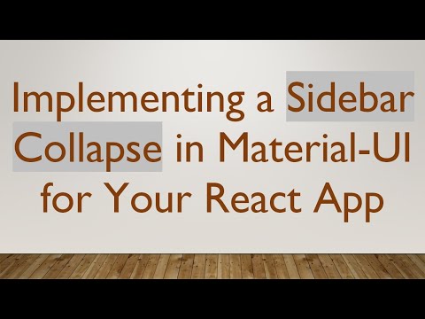 Implementing a Sidebar Collapse in Material-UI for Your React App