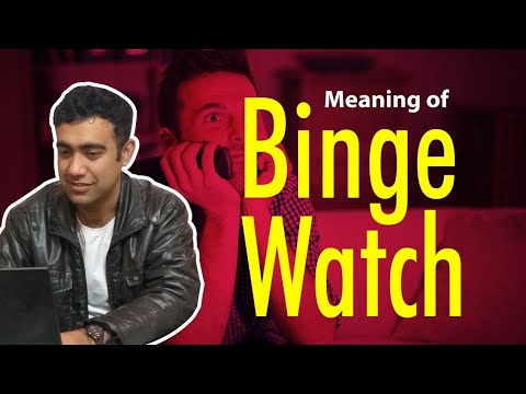Meaning of binge-watch in hindi/spoken english