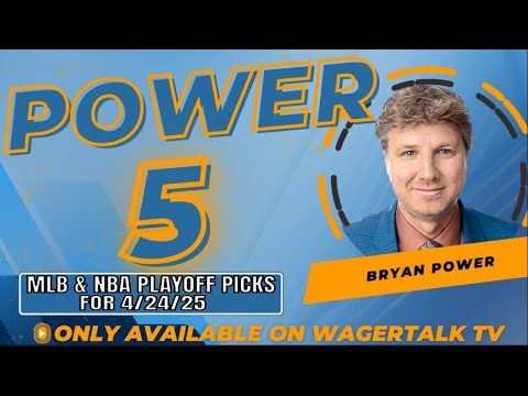 Thursday MLB Picks Today | NBA Playoffs Predictions and Best Bets | Power 5 for 4/24/25