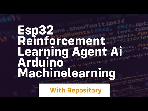 Esp32 reinforcement learning agent ai arduino machinelearning