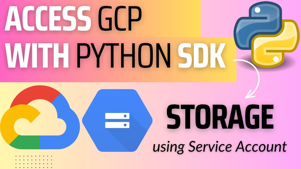 01. GCP using Python SDK : How to access Cloud Storage using Service account ?
