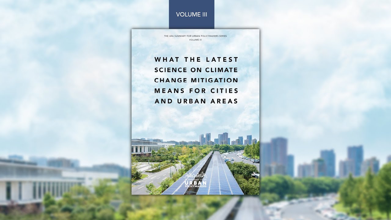Vol 3 | What the Latest Science on Climate Change Mitigation Means For Cities and Urban Areas