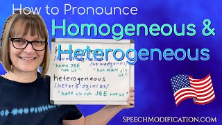 How to Pronounce Homogeneous and Heterogeneous