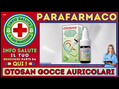 🩺 OTOSAN GOCCE AURICOLARI Parafarmaco a cosa serve ? - Foglietto Illustrativo - Info Salute